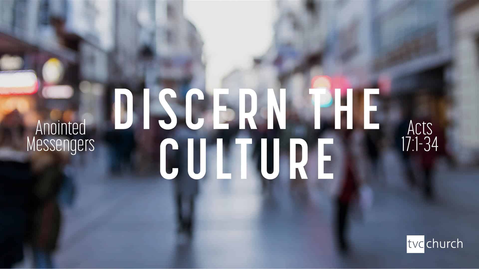 Anointed Messengers Discern the Culture - Tees Valley Community Church