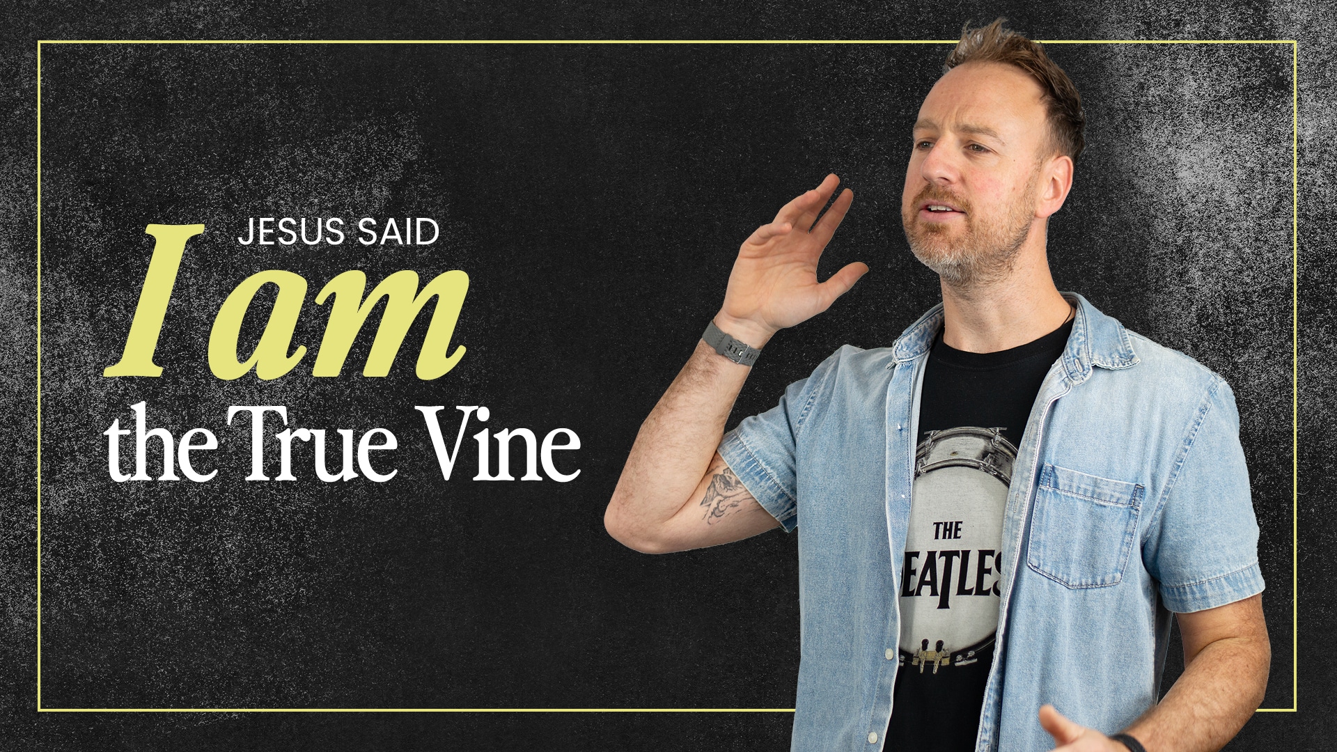 'I Am the way, the true vine' - Tees Valley Community Church