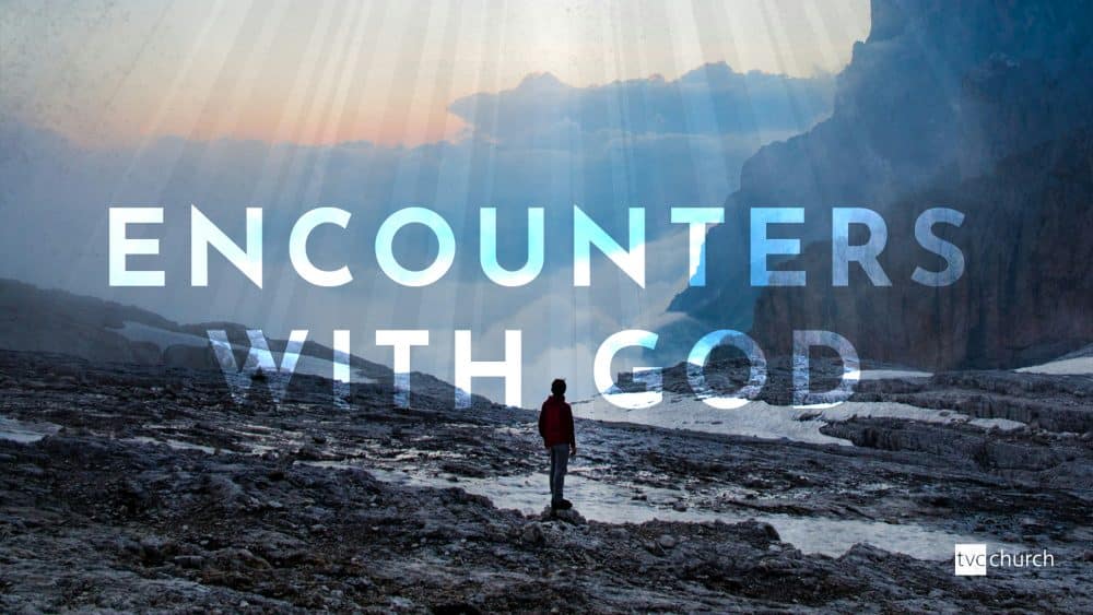Encounters with God - Tees Valley Community Church