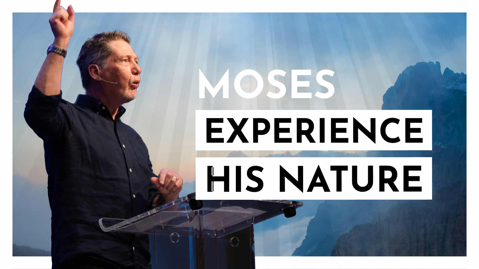 Moses - Experiencing His Nature - Tees Valley Community Church