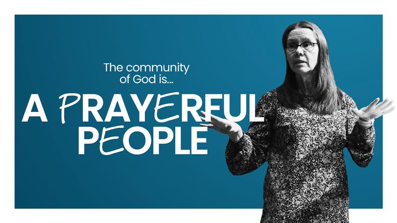 The community of God... is a prayerful people - Tees Valley Community ...
