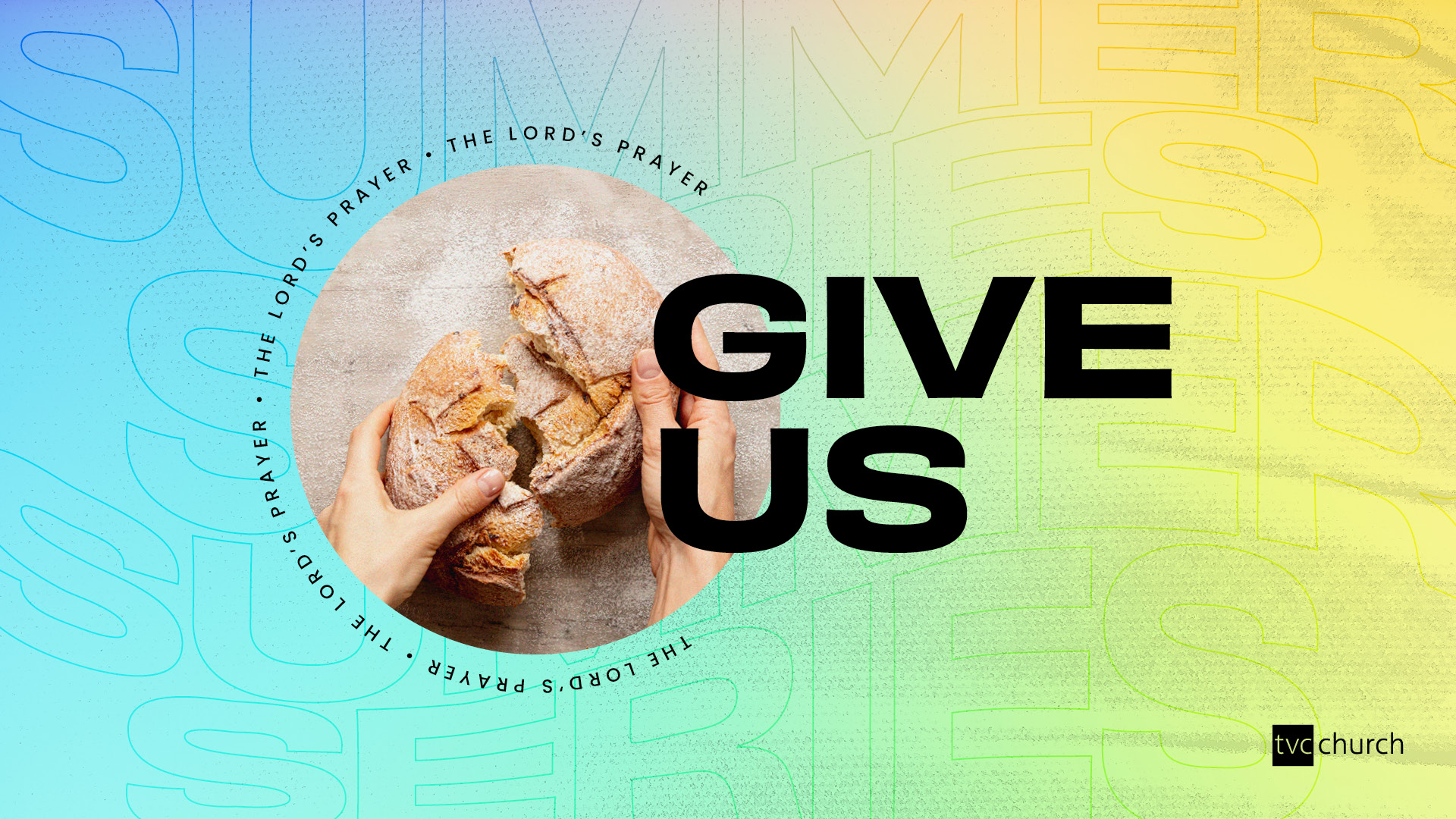 Pray like Jesus – Give Us - Tees Valley Community Church