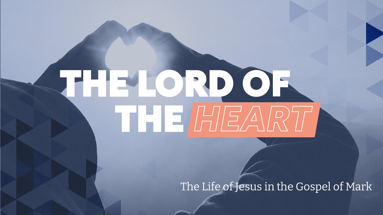 The Lord of the Heart - Tees Valley Community Church